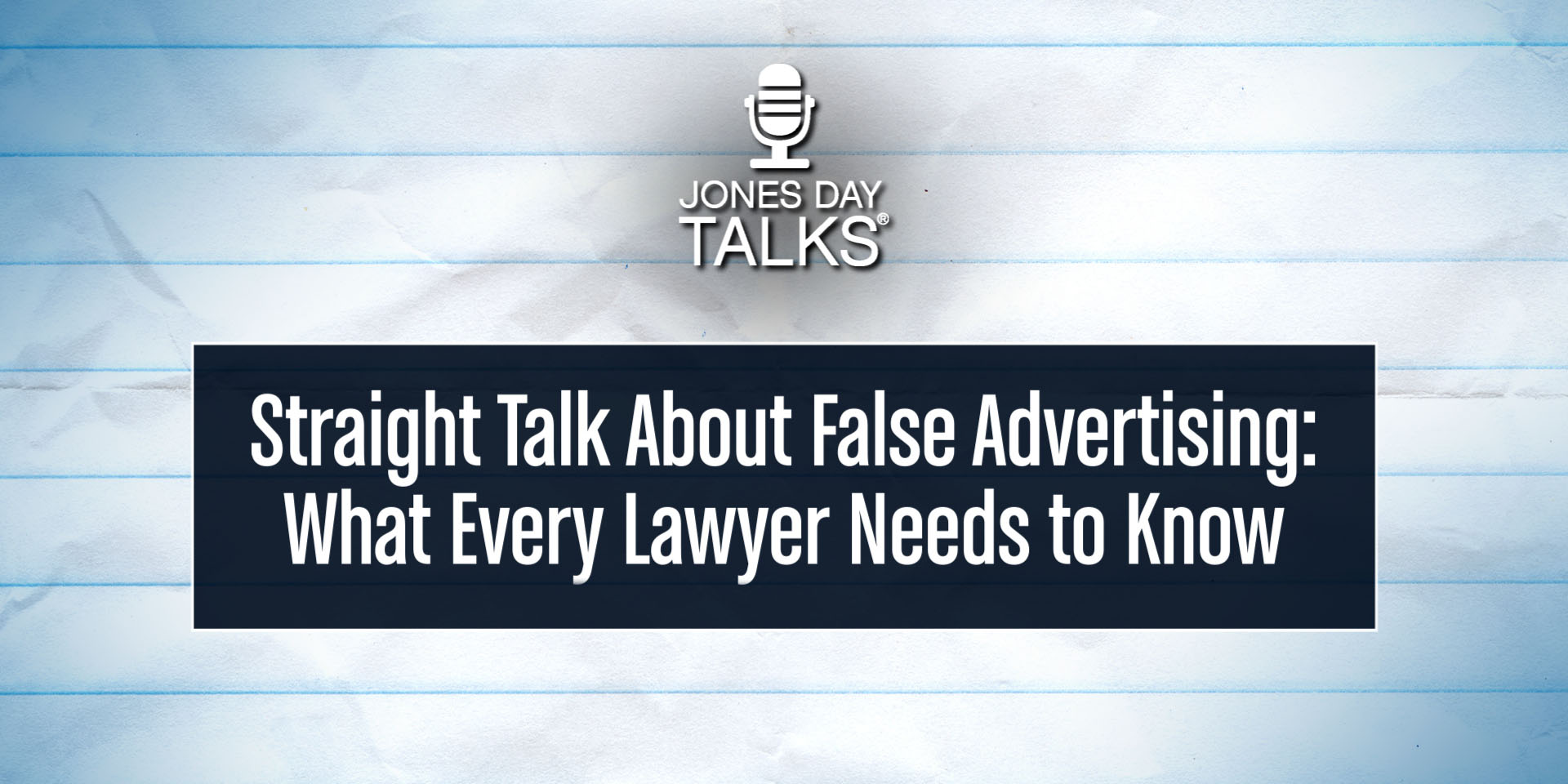 Straight Talk About False Advertising | Jones Day