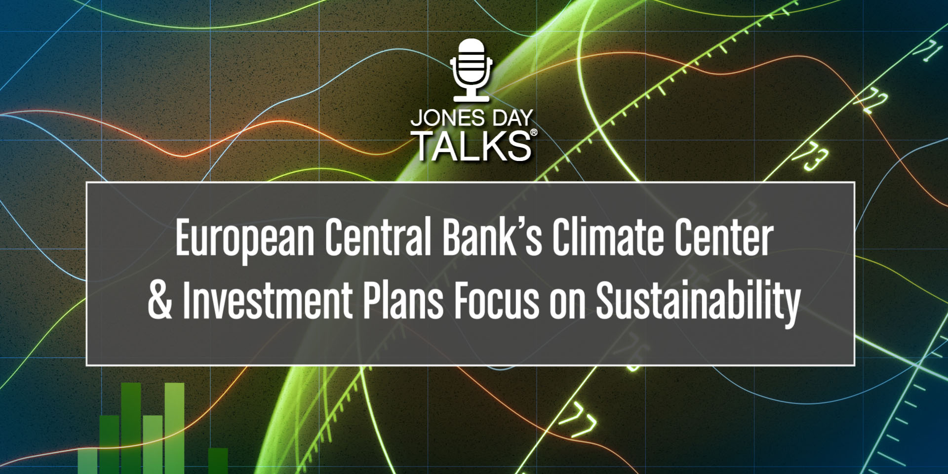 ECB Investment Plans Focus on Sustainability | Jones Day