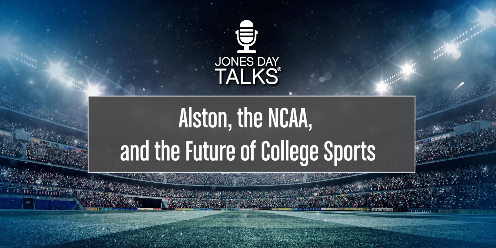 Alston, the NCAA, and the Future of College Sports | Jones Day