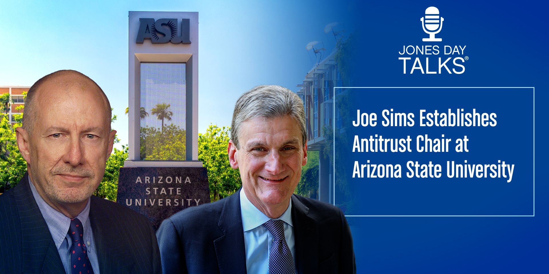 Joe Sims Establishes Antitrust Chair at ASU Law | Jones Day