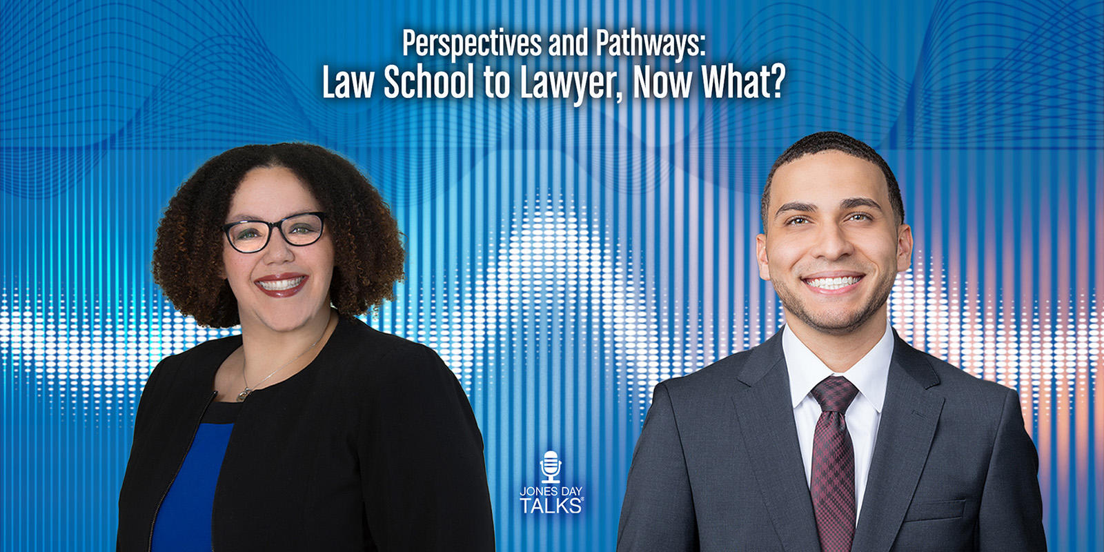 JONES DAY TALKS®: Perspectives and Pathways: From law student to Lawyer ...